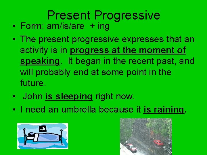 The Progressive or Continuous Tenses Form be ing