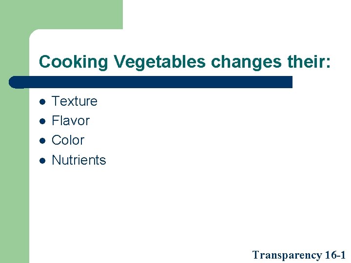 Cooking Vegetables changes their l l Texture Flavor
