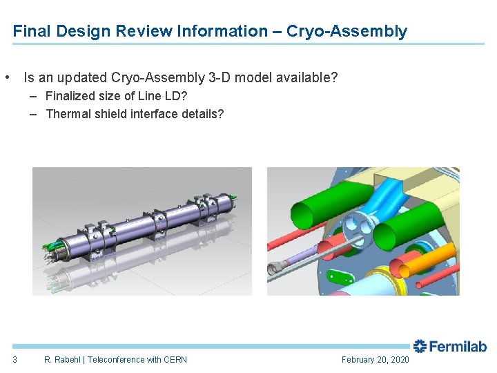 Cryostat Information for Final Design Review R Rabehl