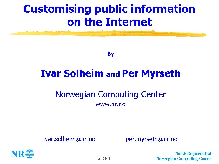 Customising public information on the Internet By Ivar