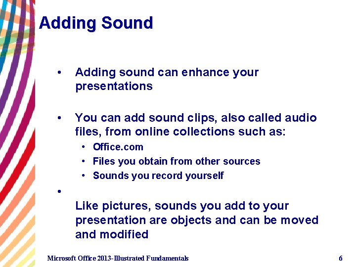 Polishing and Running a Presentation Objectives Add pictures