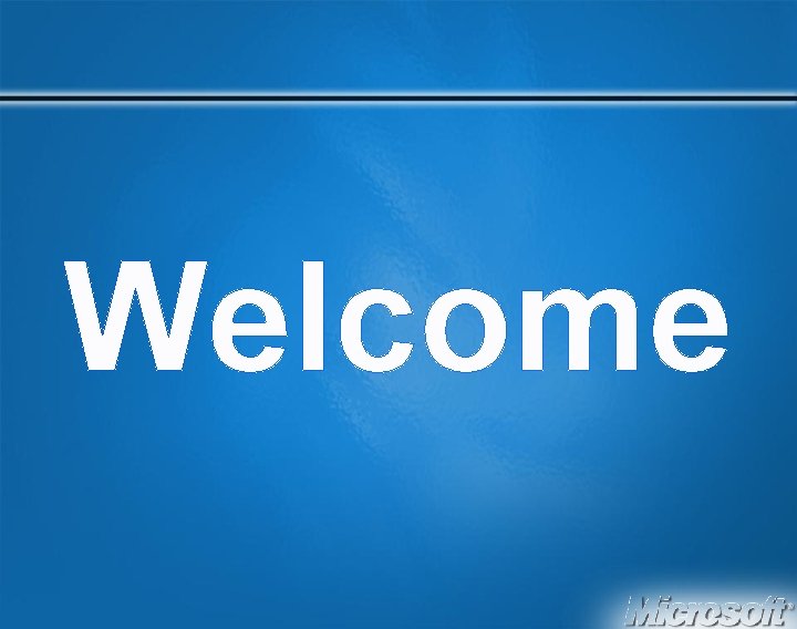 Welcome Improving Your Sales and Marketing Using Microsoft