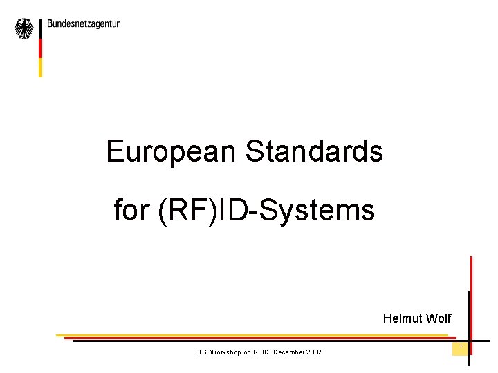 European Standards for RFIDSystems Helmut Wolf ETSI Workshop