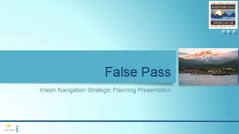 False Pass Vision Navigation Strategic Planning Presentation Introduction