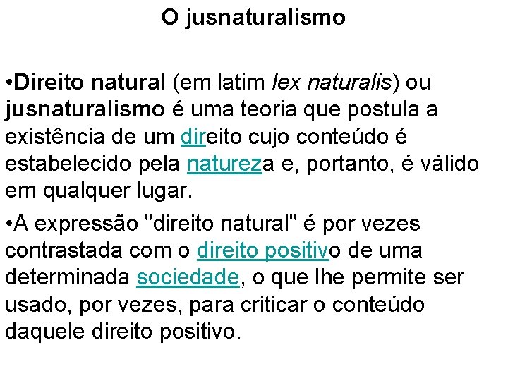 O jusnaturalismo Direito natural em latim lex naturalis