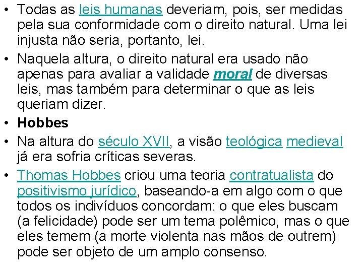 O jusnaturalismo Direito natural em latim lex naturalis