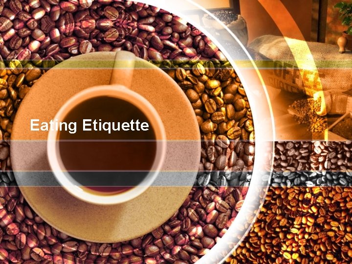 Eating Etiquette What should I do or not