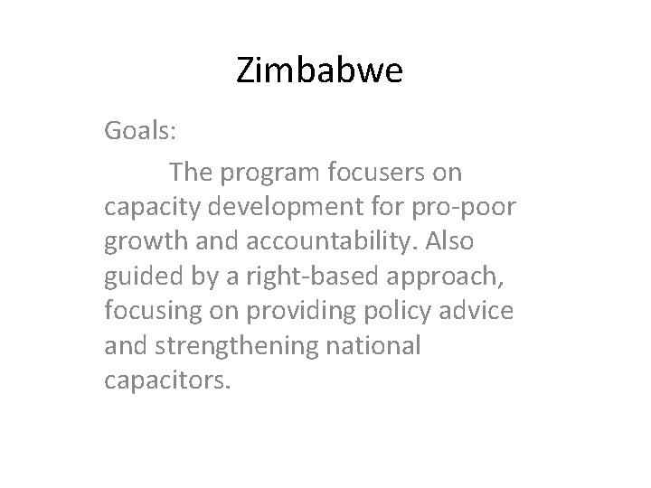 Zimbabwe Goals The program focusers on capacity development