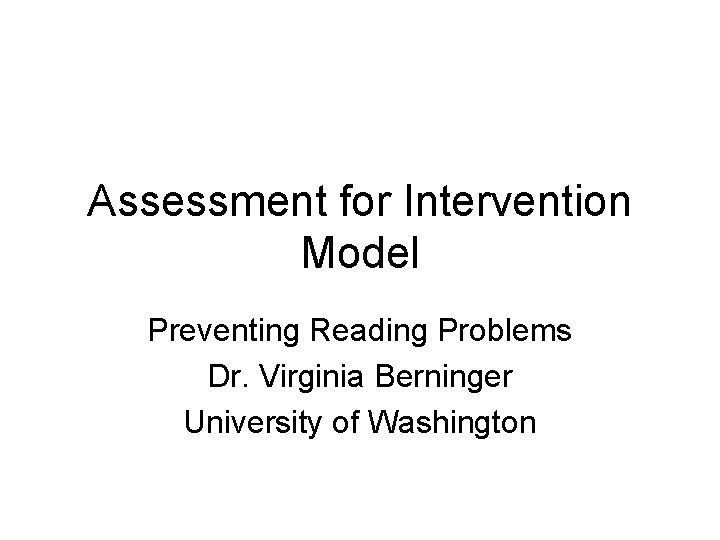 Assessment for Intervention Model Preventing Reading Problems Dr