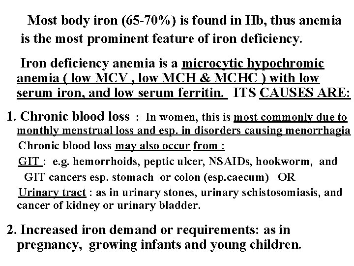 Classification of anemias Anemia is defined as decrease
