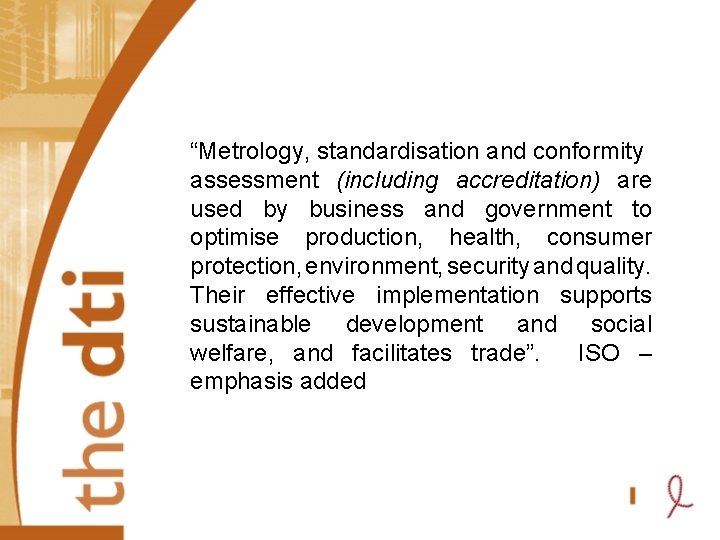 ACCREDITATION FOR CONFORMITY ASSESSMENT CALIBRATION AND GOOD LABORATORY