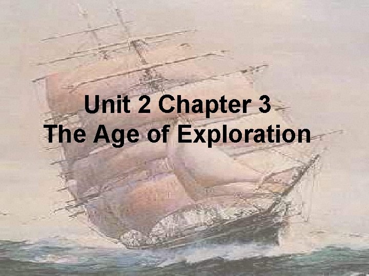 Unit 2 Chapter 3 The Age of Exploration
