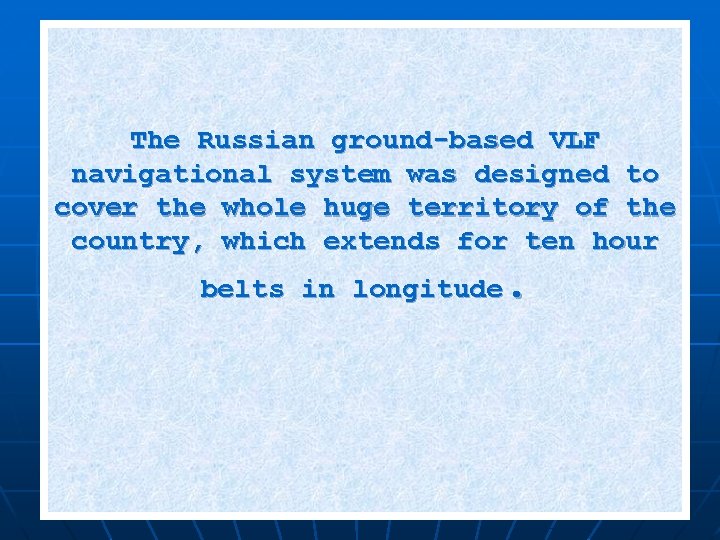 Efficiency of the Russian Ground Based VLF Navigational