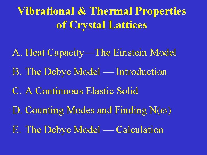 Vibrational Thermal Properties of Crystal Lattices A Heat