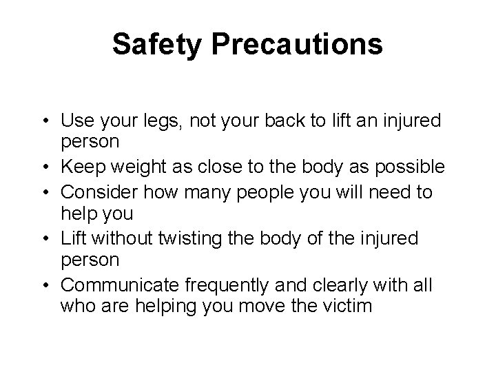 Moving Injured Persons The basic rule is DONT