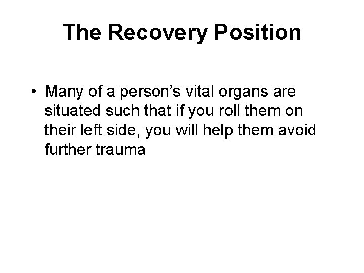 Moving Injured Persons The basic rule is DONT