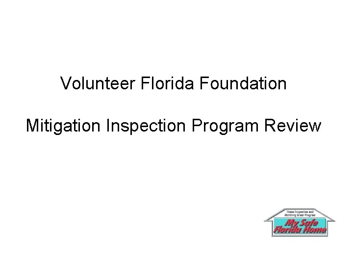 Volunteer Florida Foundation Mitigation Inspection Program Review Process