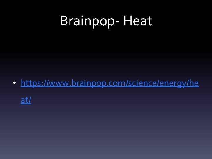 Heat and Temperature Terminology What do you know