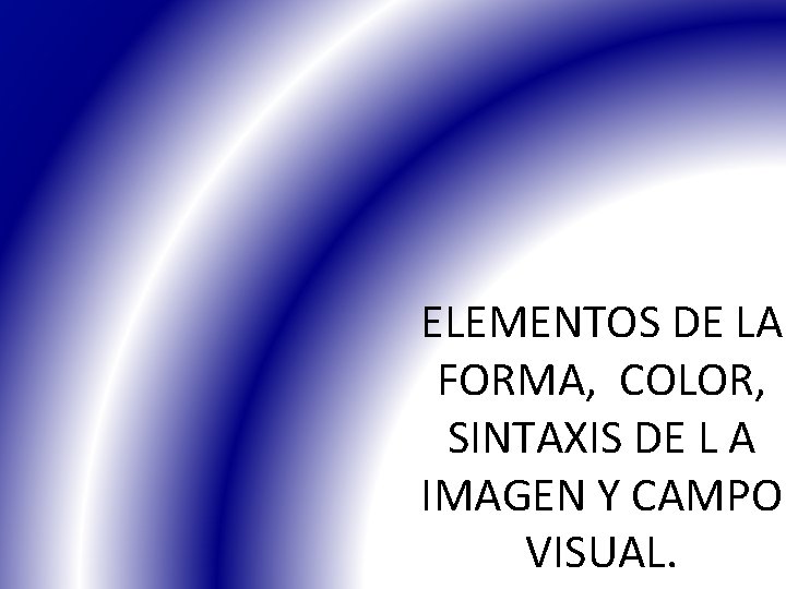 ELEMENTOS DE LA FORMA COLOR SINTAXIS DE L