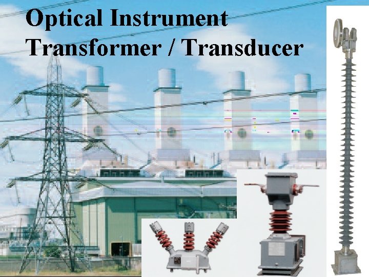 Optical Instrument Transformer Transducer Development of Optical CT
