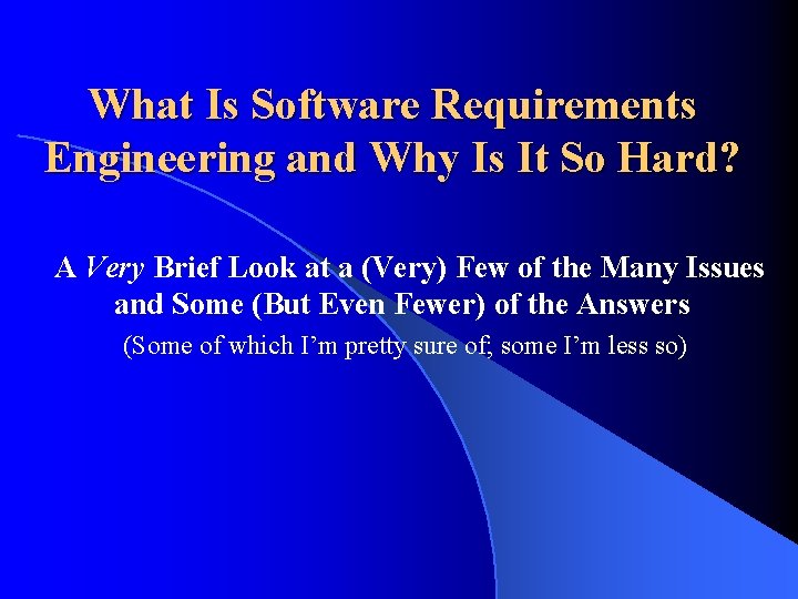 What Is Software Requirements Engineering and Why Is