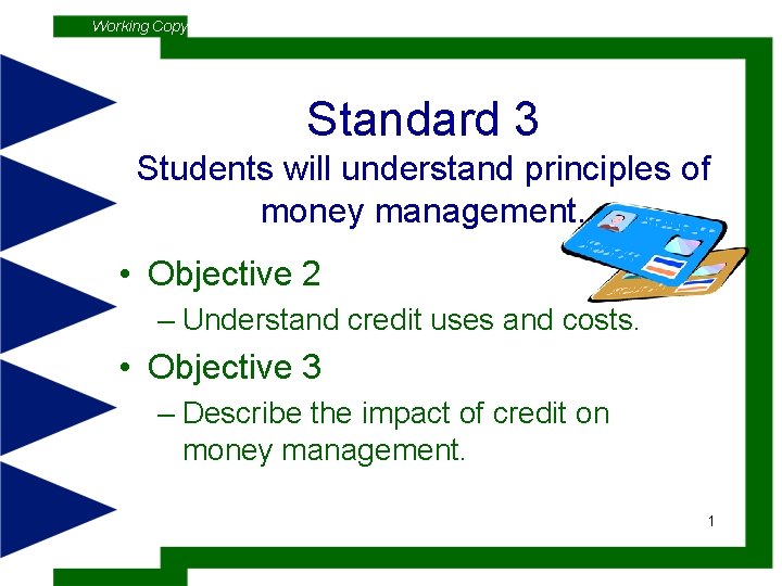 Working Copy Standard 3 Students will understand principles
