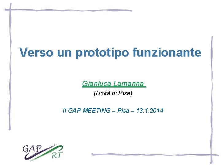 Verso un prototipo funzionante Gianluca Lamanna Unit di