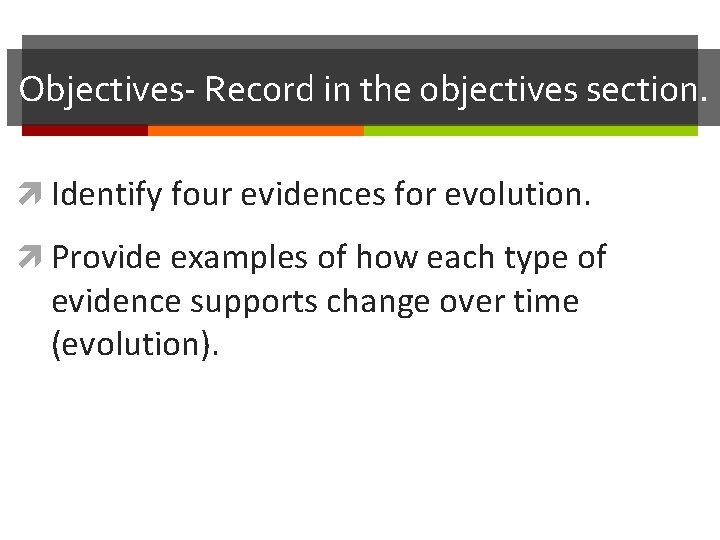 Evidences for Evolution Objectives Record in the objectives