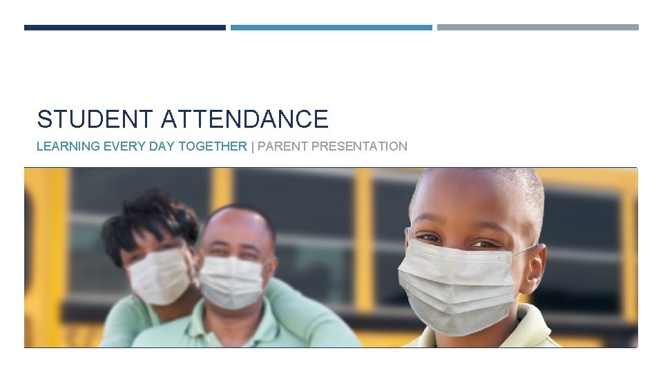 STUDENT ATTENDANCE LEARNING EVERY DAY TOGETHER PARENT PRESENTATION