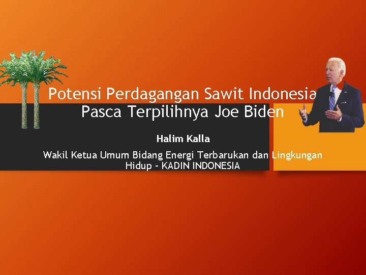 Potensi Perdagangan Sawit Indonesia Pasca Terpilihnya Joe Biden