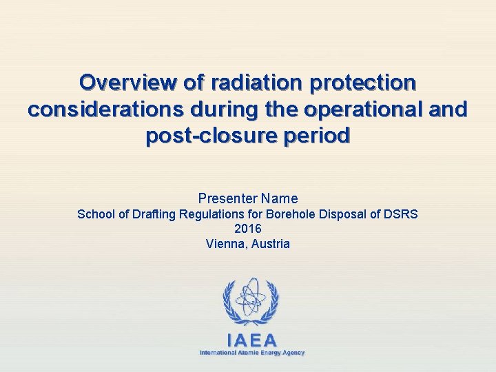 Overview of radiation protection considerations during the operational