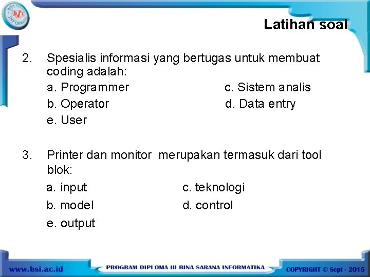 Latihan soal 1 Komponen sistem informasi yang mencakup