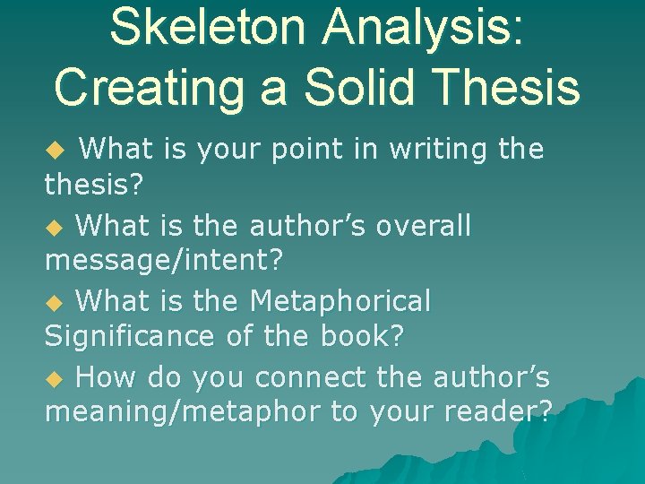 Skeleton Analysis Creating a Solid Thesis What is