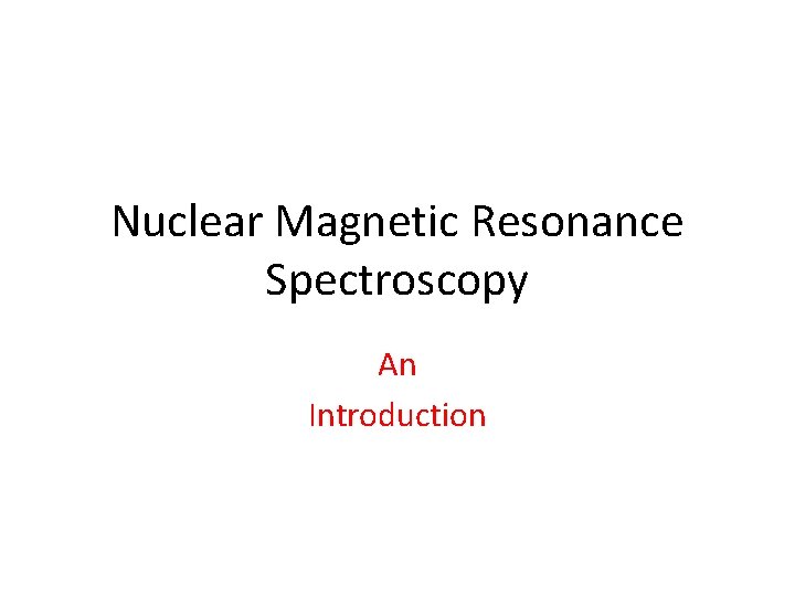 Nuclear Magnetic Resonance Spectroscopy An Introduction Over the