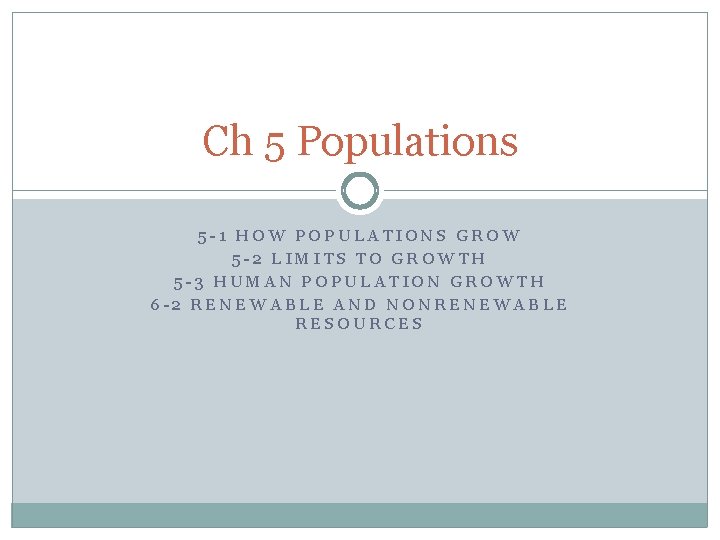 Ch 5 Populations 5 1 HOW POPULATIONS GROW