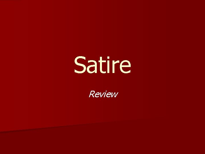 Satire Review Why are these funny What is