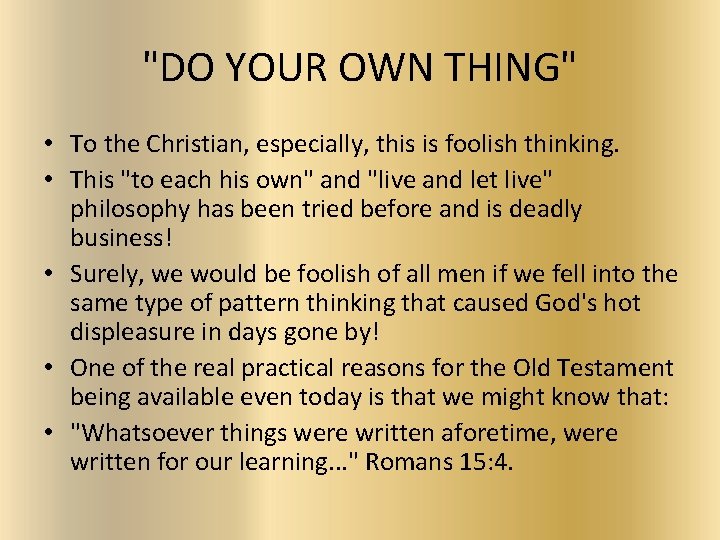 DO YOUR OWN THING Lets Be Blunt Here