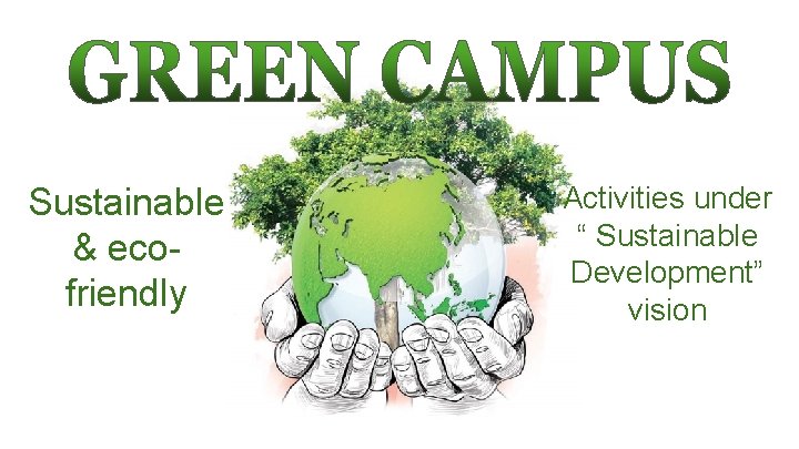 SUSTAINABLE GREEN CAMPUS ASIAN UNIVERSITY AS A CASE