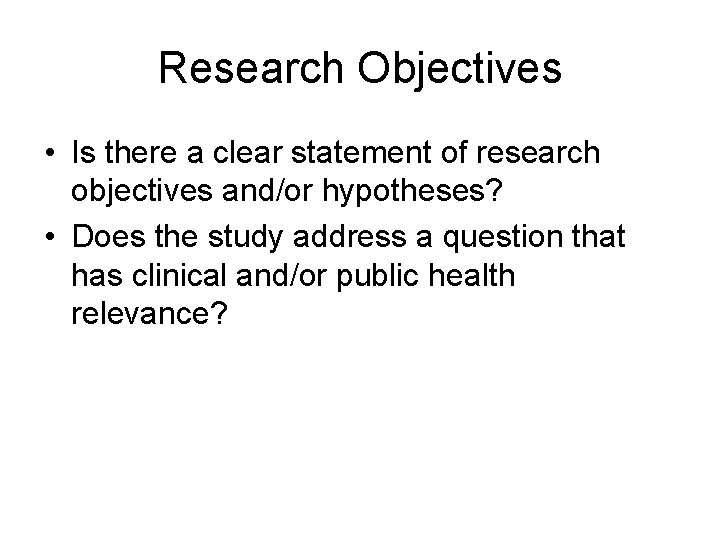 Research Objectives Is there a clear statement of
