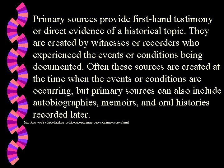 Primary Sources What are they Primary sources provide
