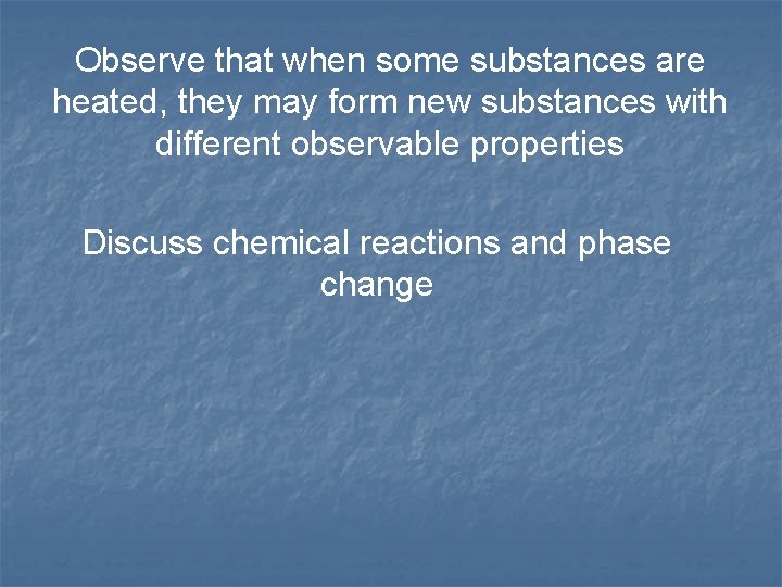 Lesson 6 Applying the Heat Concepts Heat may