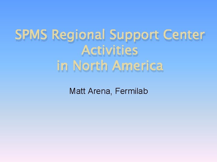 SPMS Regional Support Center Activities in North America