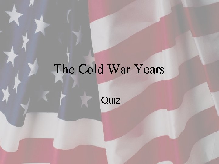 The Cold War Years Quiz Who controlled East