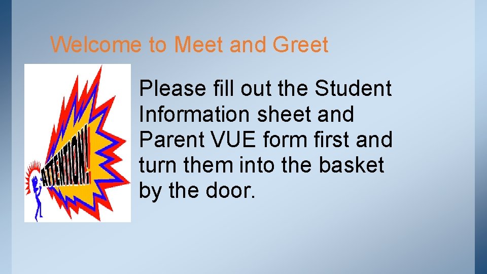 Welcome to Meet and Greet Please fill out