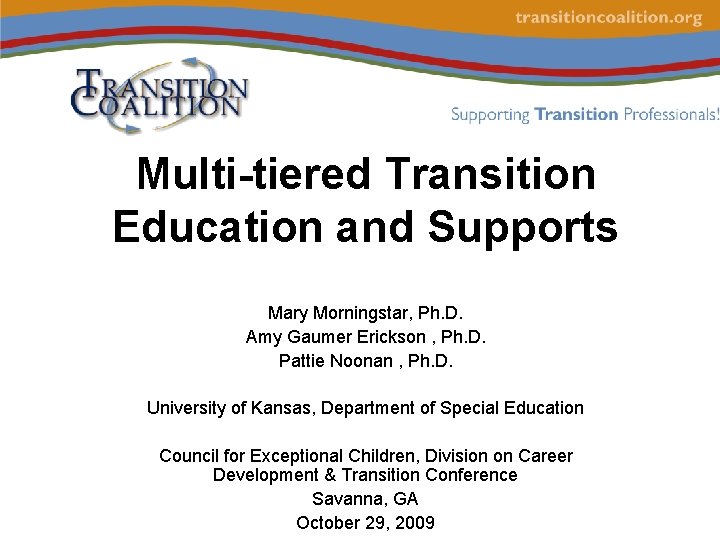 Multitiered Transition Education and Supports Mary Morningstar Ph