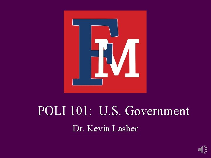 POLI 101 U S Government Dr Kevin Lasher