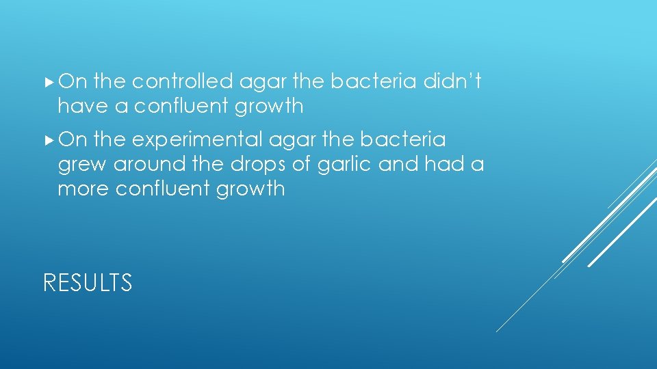 THE ANTIBACTERIAL EFFECTS OF ALLIUM SATIVUM GARLIC ON