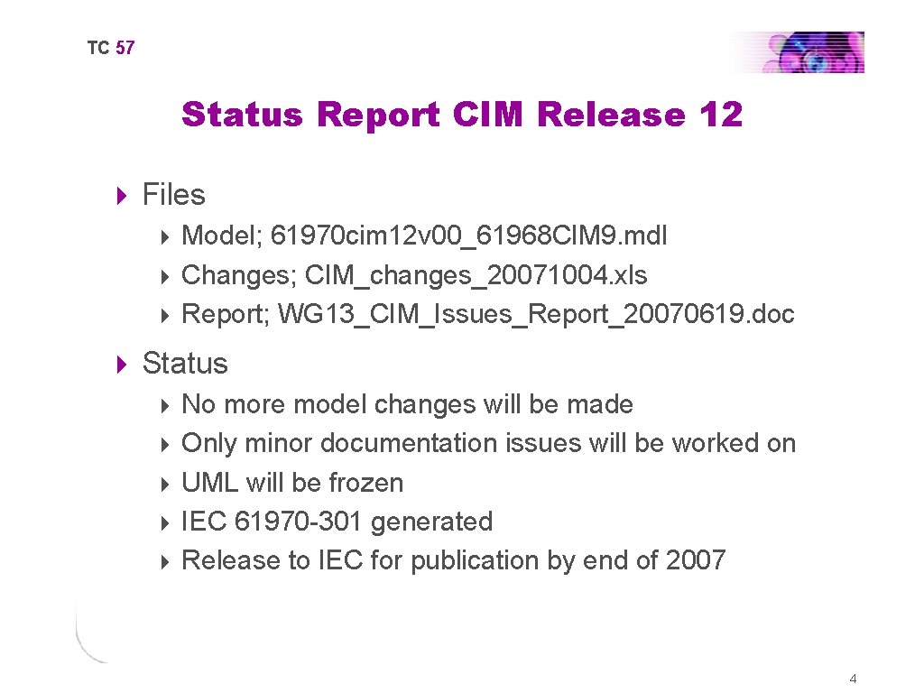 TC 57 CIM 12 Report 4 Presented by