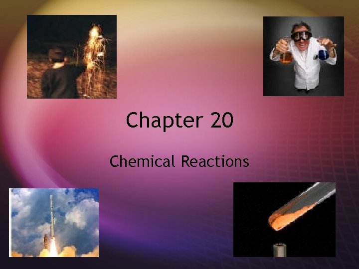 Chapter 20 Chemical Reactions 20 1 Chemical Changes