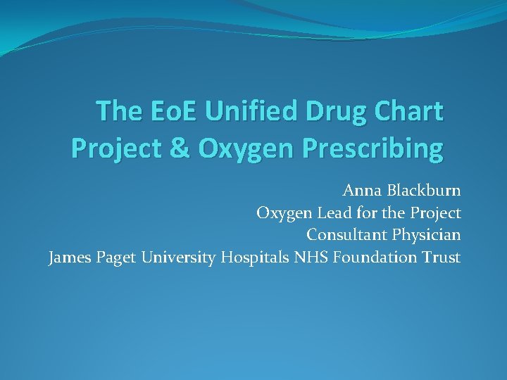 The Eo E Unified Drug Chart Project Oxygen